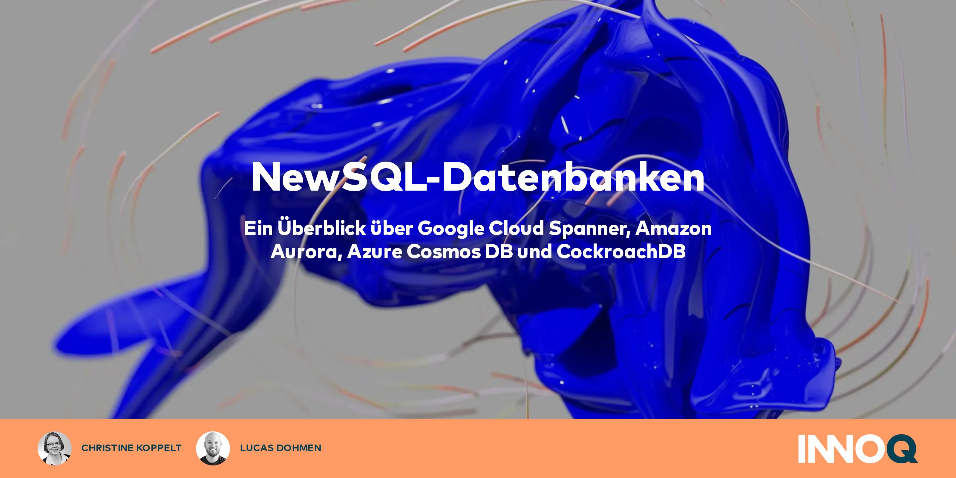 NewSQL-Datenbanken — Ein Überblick über Google Cloud Spanner, Amazon Aurora, Azure Cosmos DB und ...