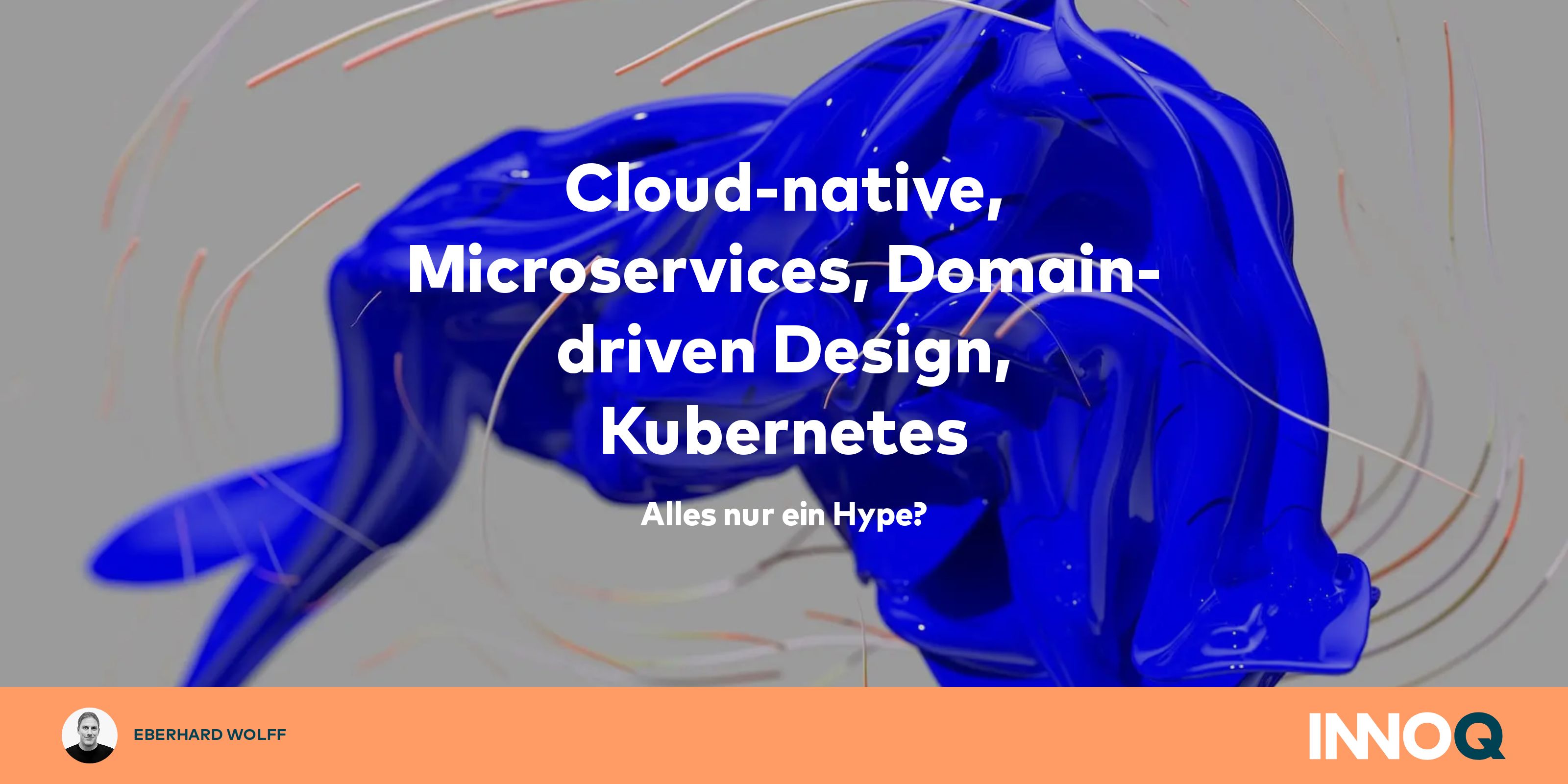 Cloud-native, Microservices, Domain-driven Design, Kubernetes — Alles ...