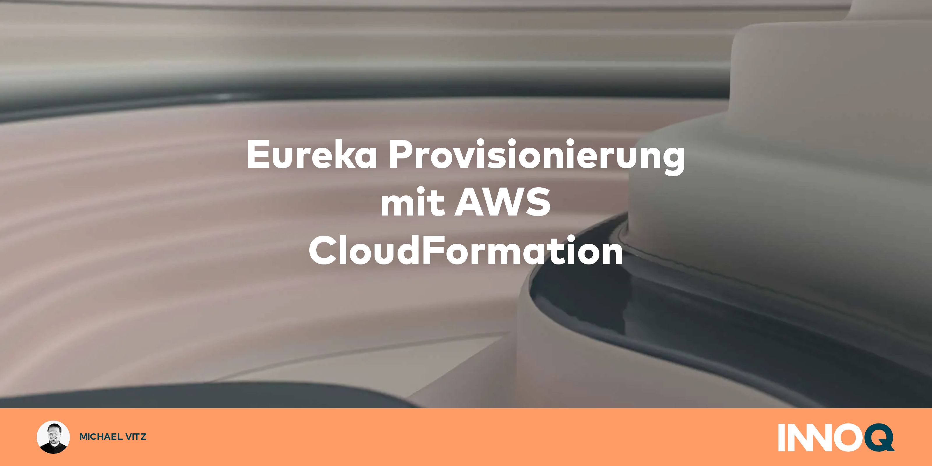 Eureka Provisionierung mit AWS CloudFormation – INNOQ