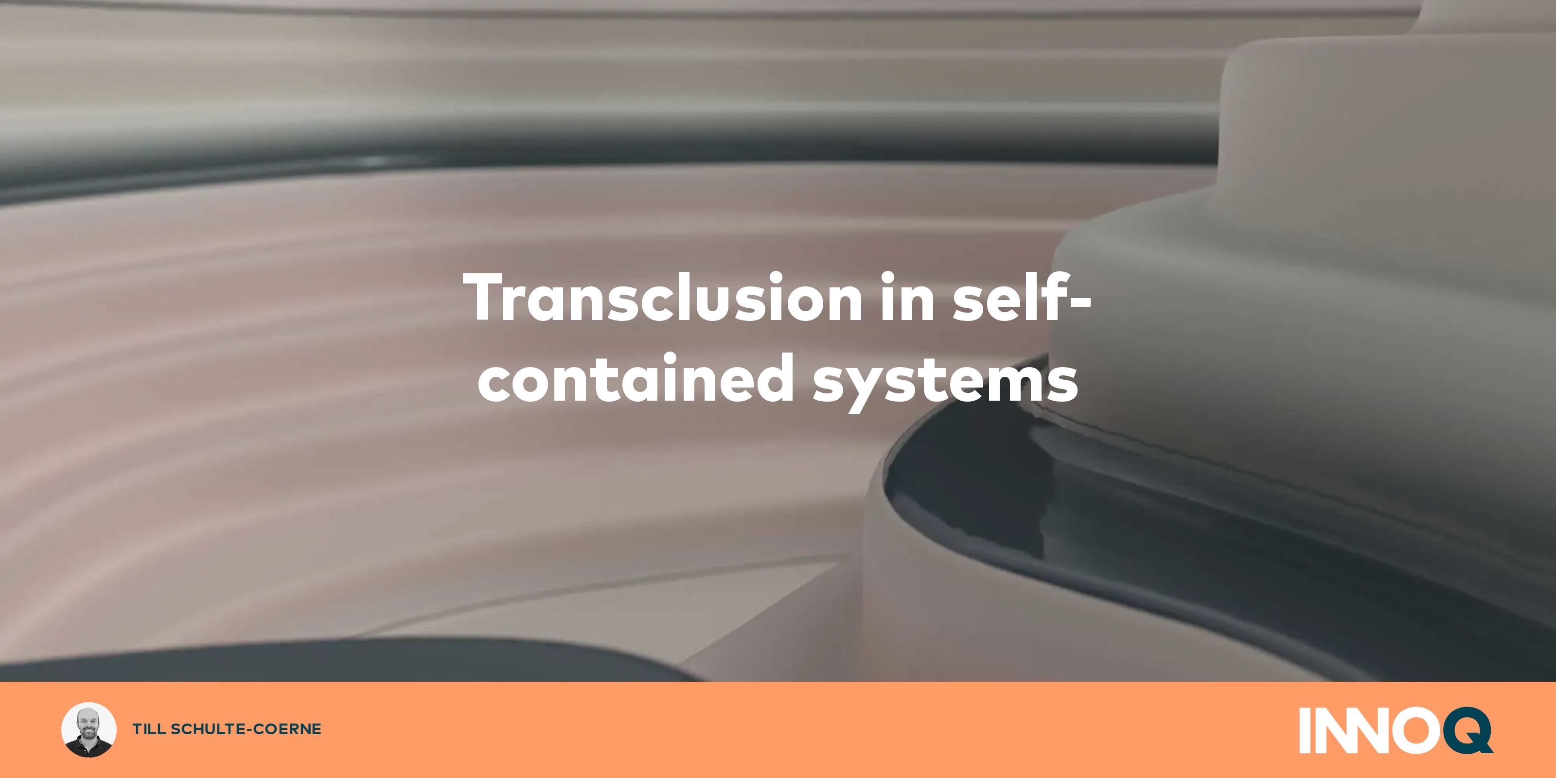 Transclusion in self-contained systems – INNOQ
