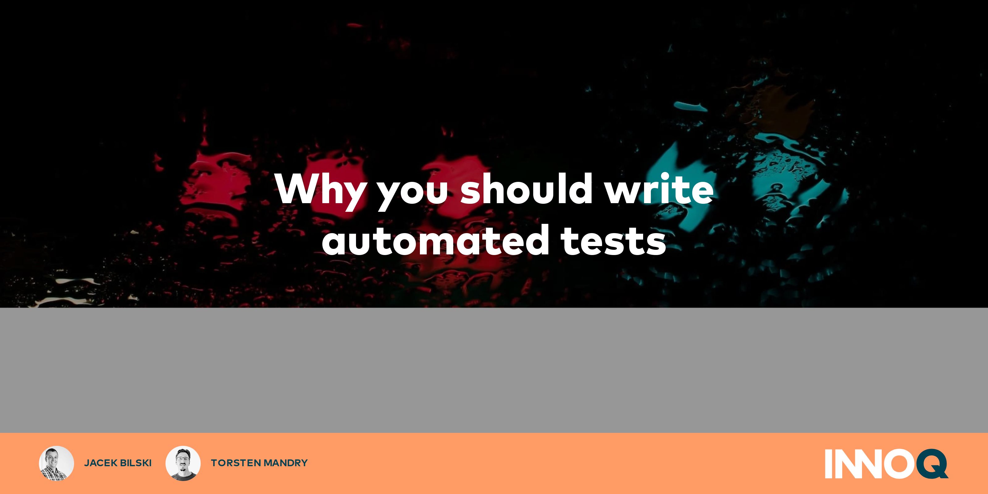 Why you should write automated tests – INNOQ